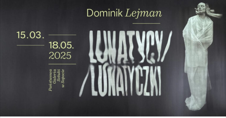 Dominik Lejman | Lunatycy/Lunatyczki — UAP Poznań